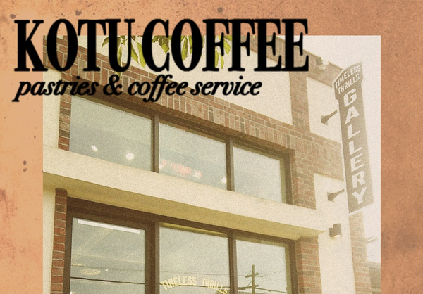 KOTU COFFEE POP-UP MAY 5TH – Timeless Thrills